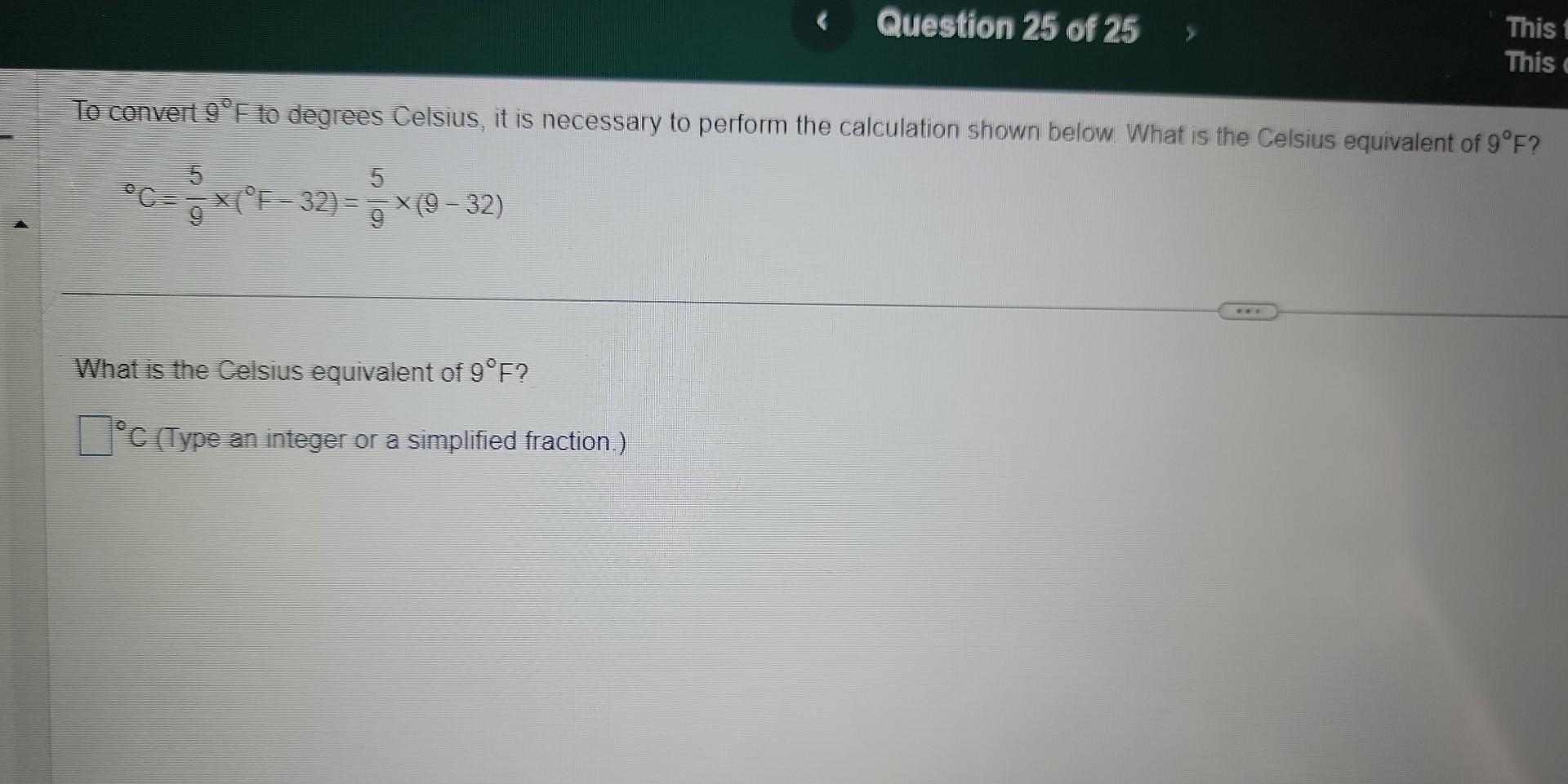 Solved To convert 9∘F to degrees Celsius, it is necessary to | Chegg.com