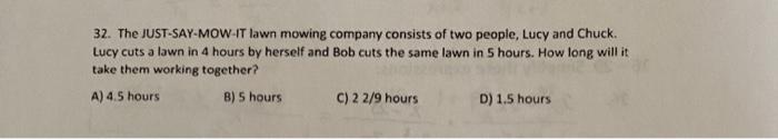 Solved 32. The JUST-SAY-MOW-IT lawn mowing company consists | Chegg.com