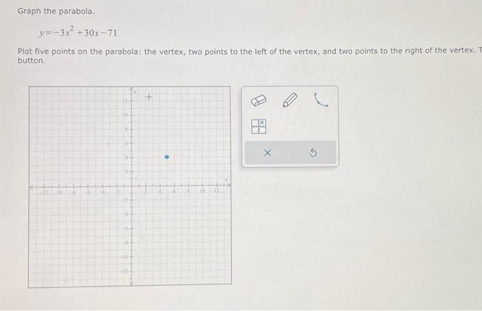Solved Graph the parabola. y=−3x2+30x−71 Plot five points on | Chegg.com