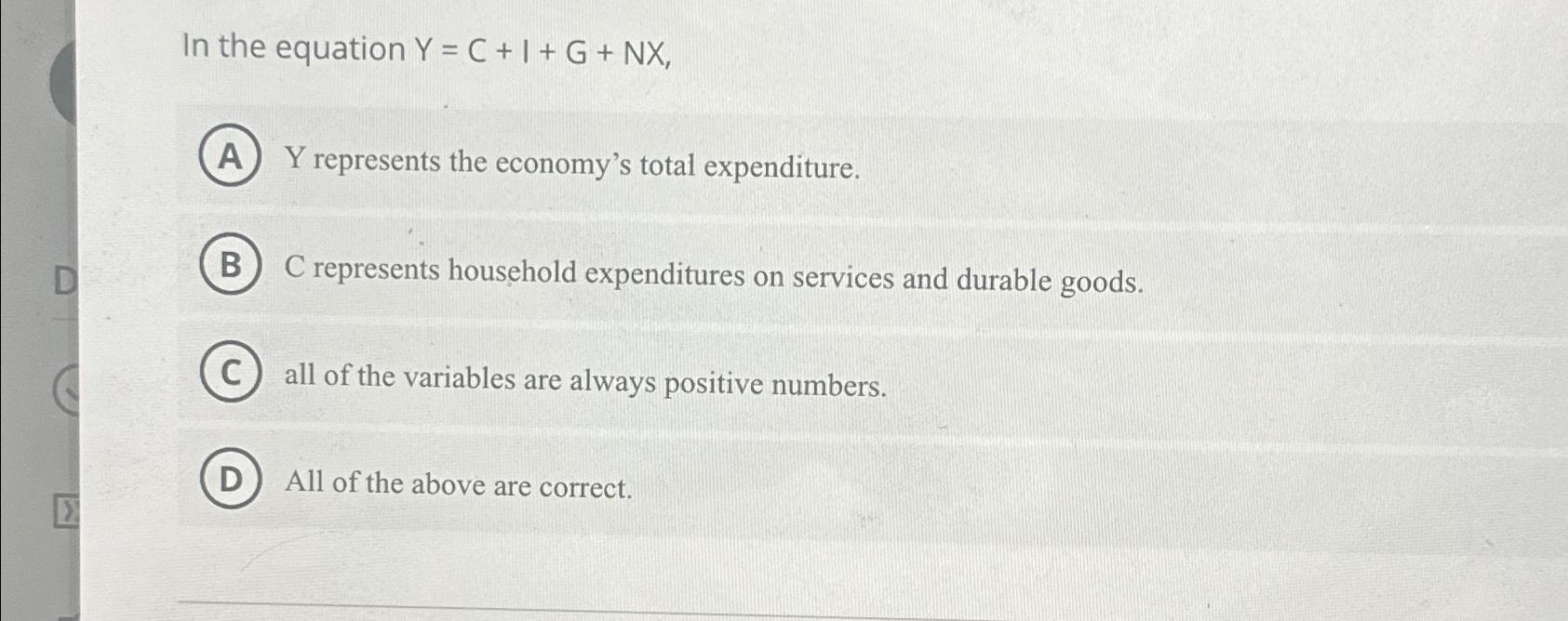 Solved In the equation Y=C+I+G+Nx,Y represents the economy's | Chegg.com