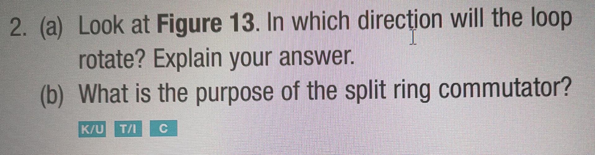 Solved 2. (a) Look at Figure 13. In which direction will the | Chegg.com