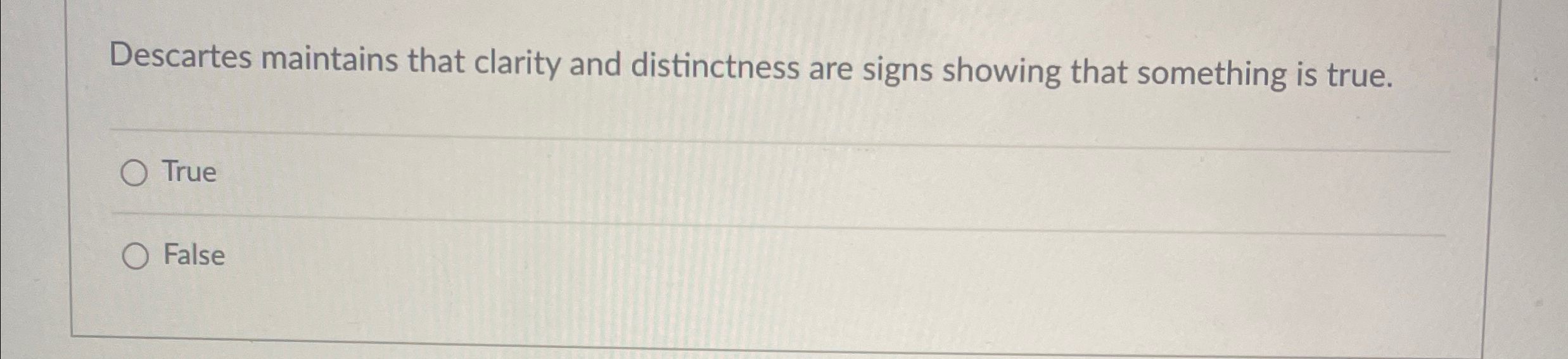 Solved Descartes maintains that clarity and distinctness are | Chegg.com