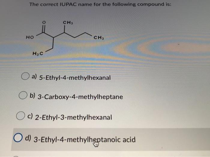 Solved The correct IUPAC name for the following compound is: | Chegg.com