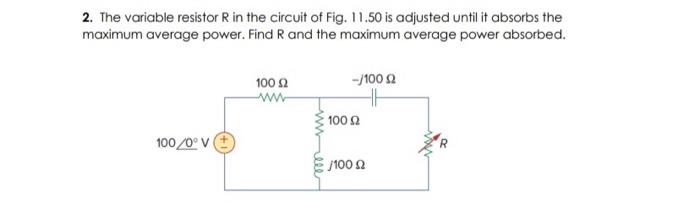 Solved 2. The variable resistor R in the circuit of Fig. | Chegg.com