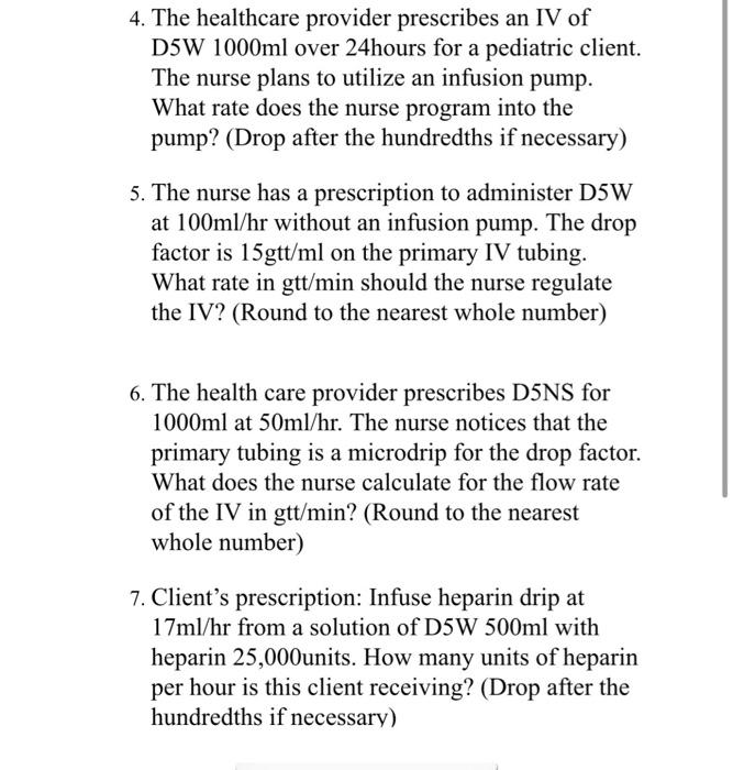Solved 4. The healthcare provider prescribes an IV of D5W | Chegg.com