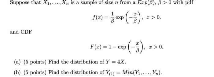 Solved f(x)=β1exp(−βx),x>0 and CDF F(x)=1−exp(−βx),x>0. (a) | Chegg.com