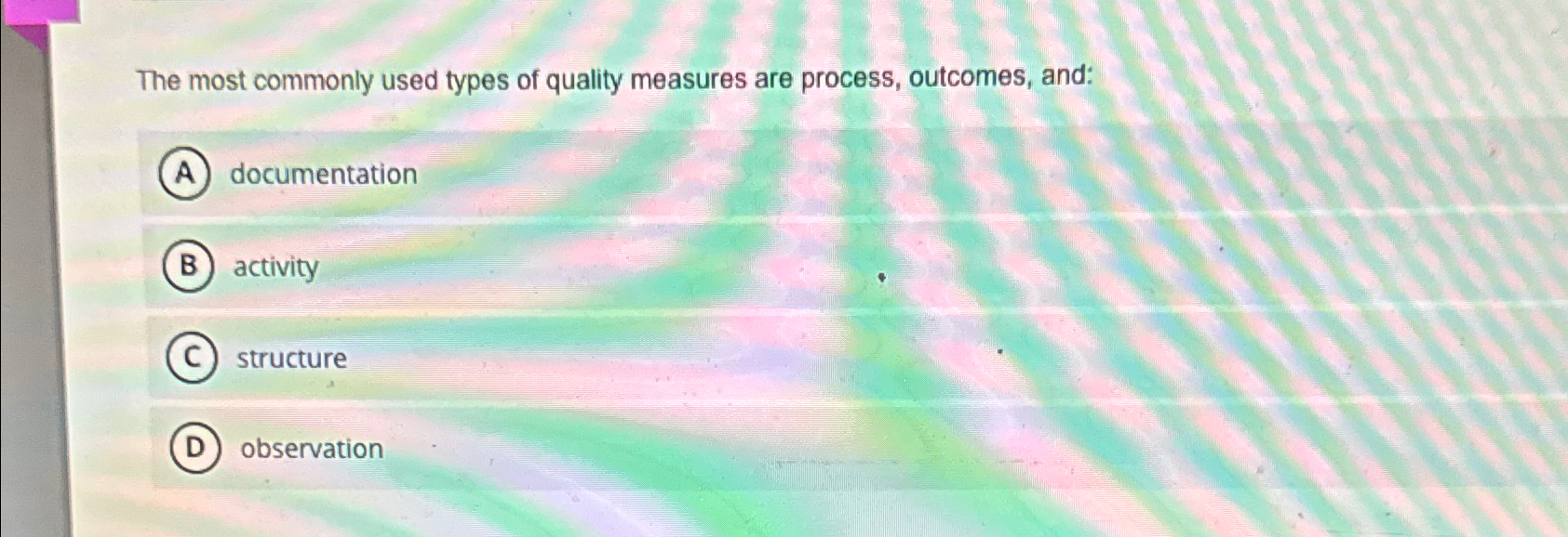 Solved The most commonly used types of quality measures are | Chegg.com