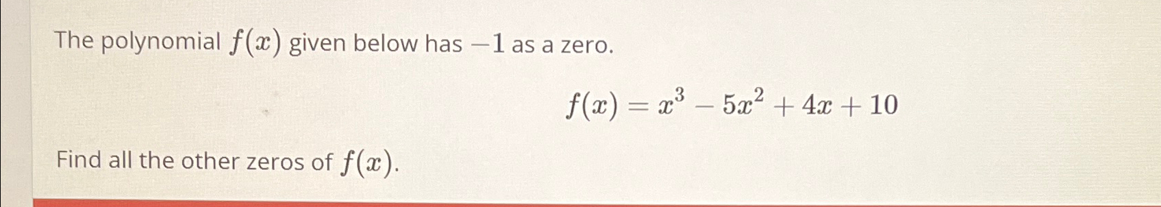 Solved The polynomial f(x) ﻿given below has -1 ﻿as a | Chegg.com