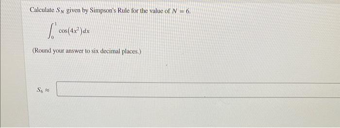 Solved Calculate SN given by Simpson's Rule for the value of | Chegg.com