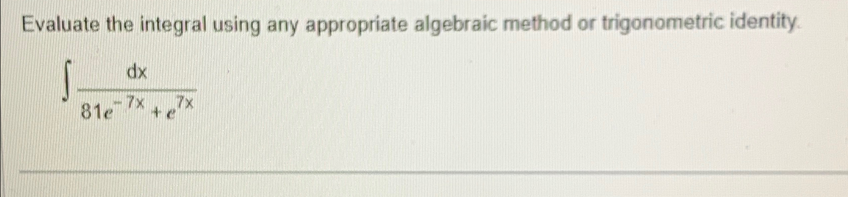 Solved Evaluate the integral using any appropriate algebraic | Chegg.com