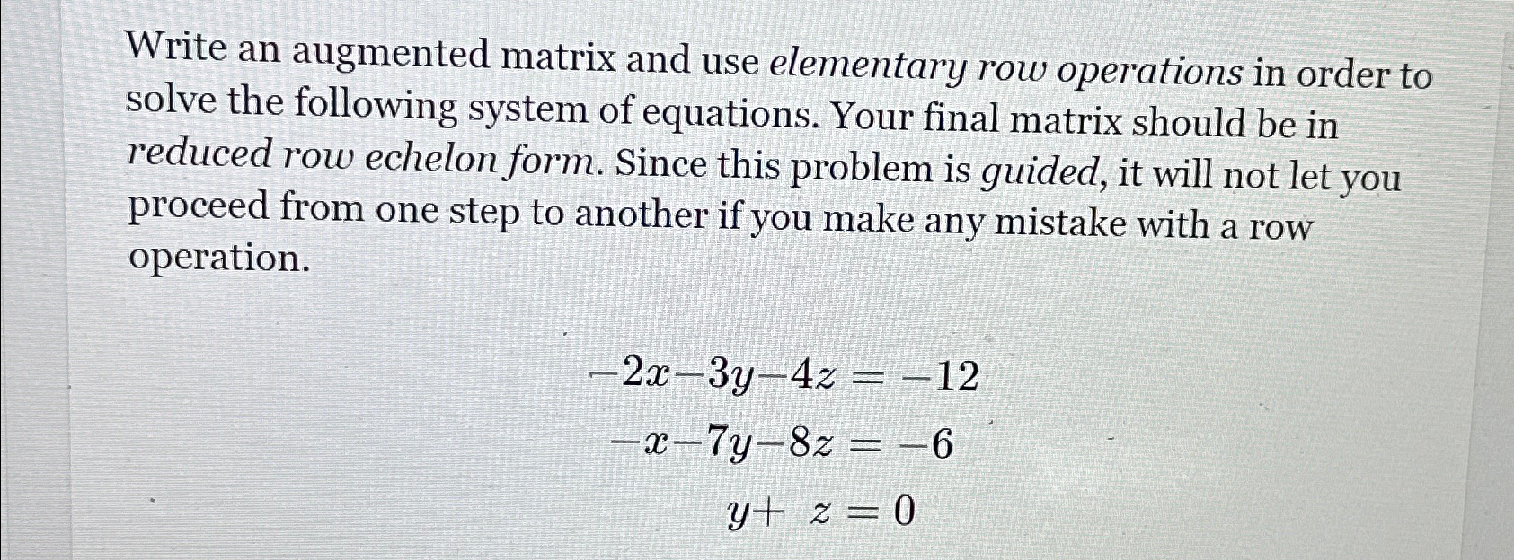 Solved Write an augmented matrix and use elementary row | Chegg.com