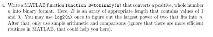 Solved 4. Write a MATLAB function function B= tobinary (n) | Chegg.com