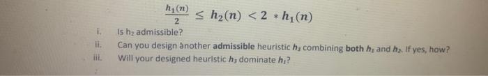 Solved Consider An Admissible Heuristic For N Puzzle Problem