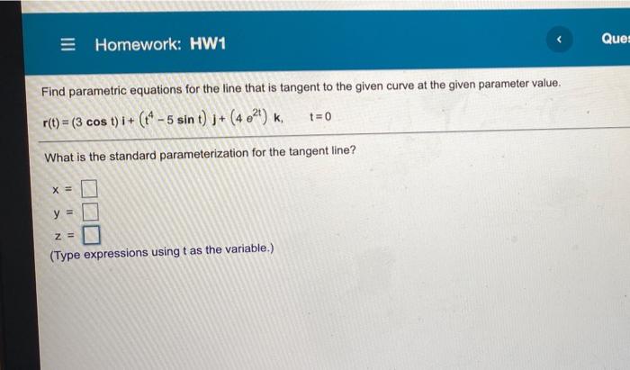 Solved Homework: HW1 Que: Find parametric equations for the | Chegg.com