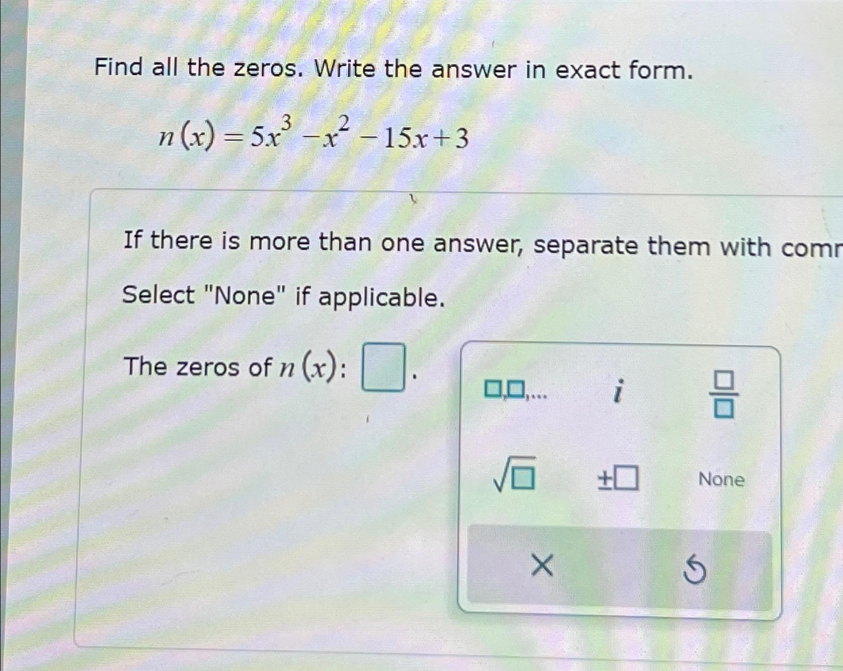 Solved Find all the zeros. Write the answer in exact | Chegg.com