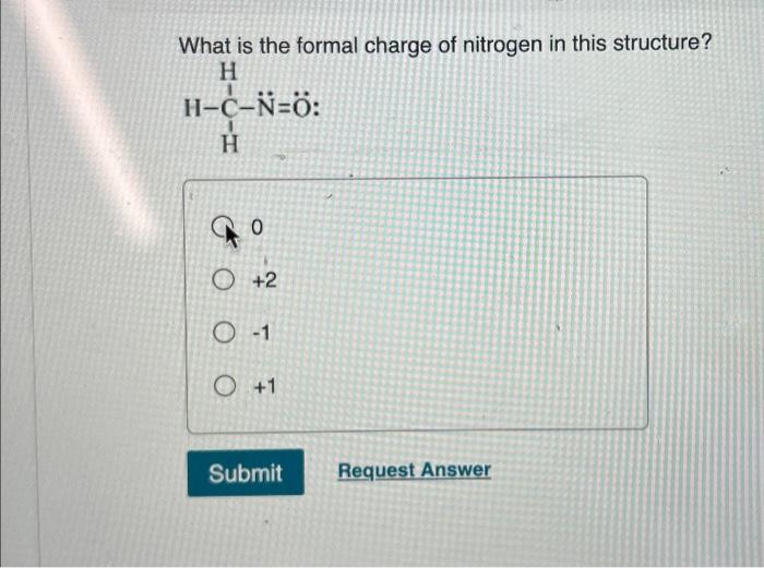 Solved What is the formal charge of nitrogen in this | Chegg.com