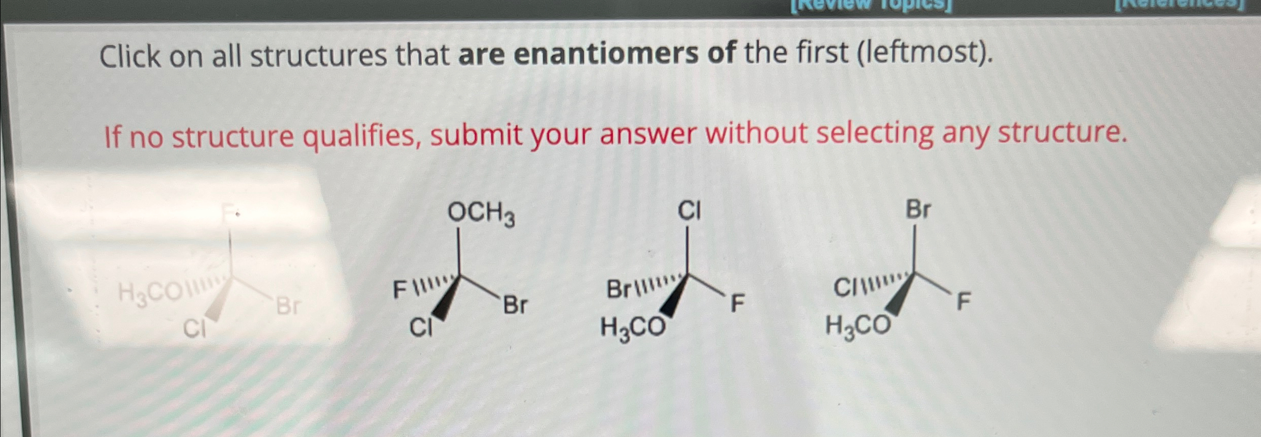 Solved Click on all structures that are enantiomers of the | Chegg.com