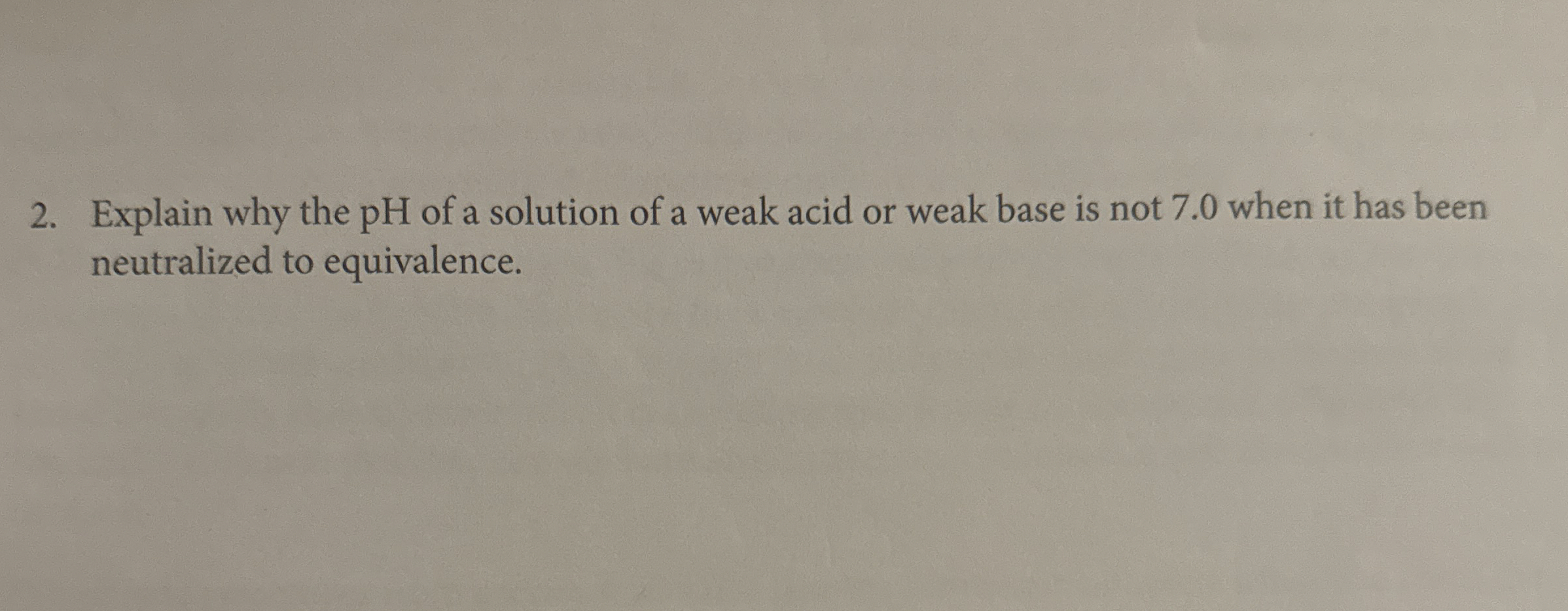 Solved Explain why the pH of a solution of a weak acid or | Chegg.com