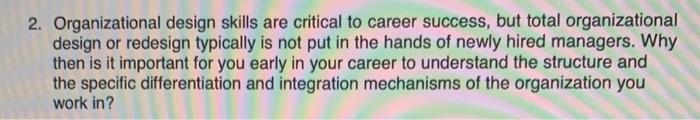 Solved 2. Organizational design skills are critical to | Chegg.com