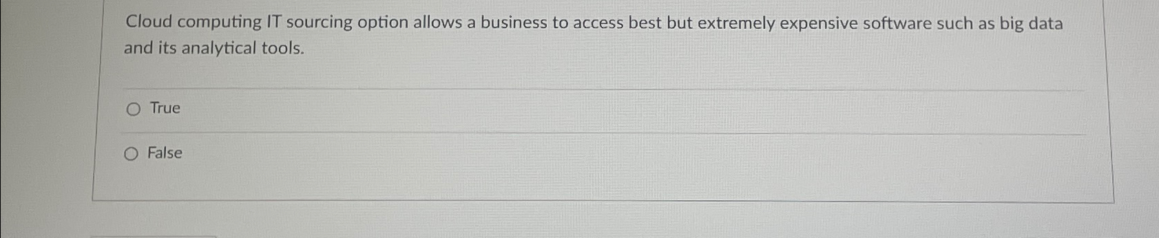 Solved Cloud computing IT sourcing option allows a business | Chegg.com