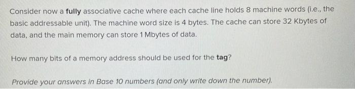 Solved Consider now a fully associative cache where each | Chegg.com