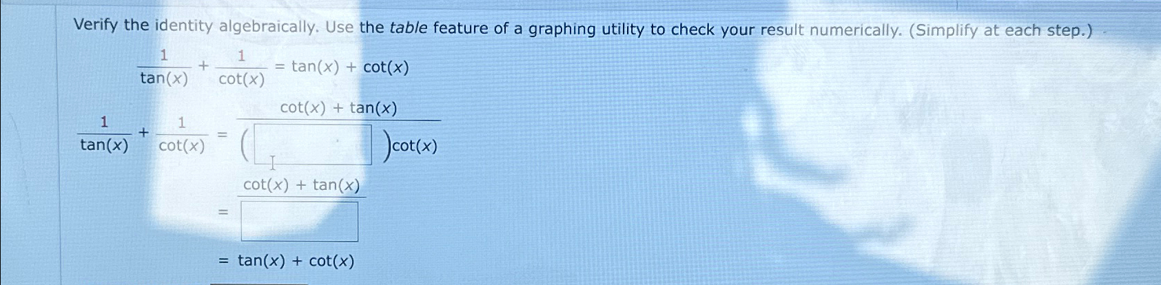 Solved Verify the identity algebraically. Use the table | Chegg.com