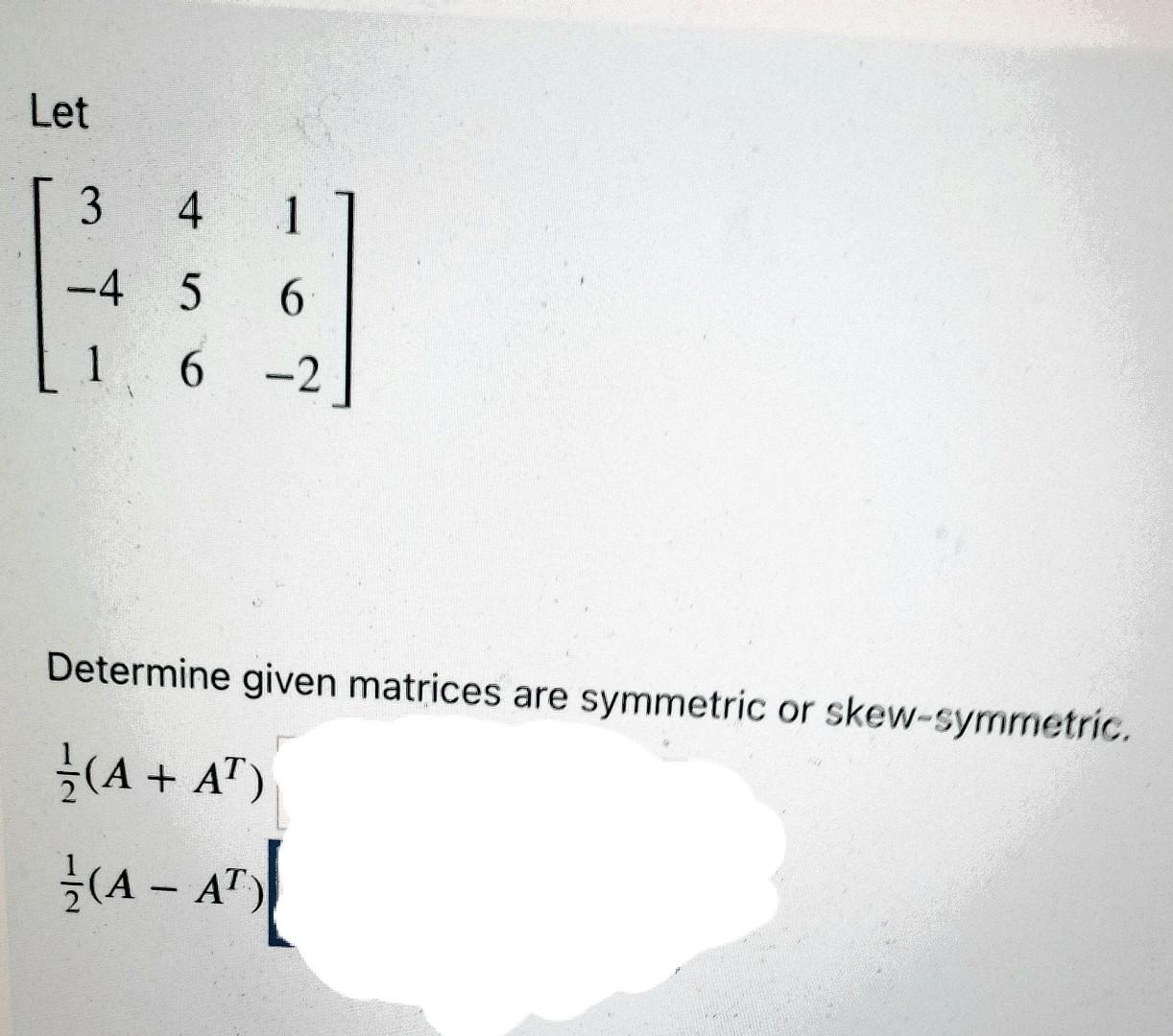 Solved Let 3 4 1 1 -4 5 6 1 6 -2 Determine given matrices | Chegg.com