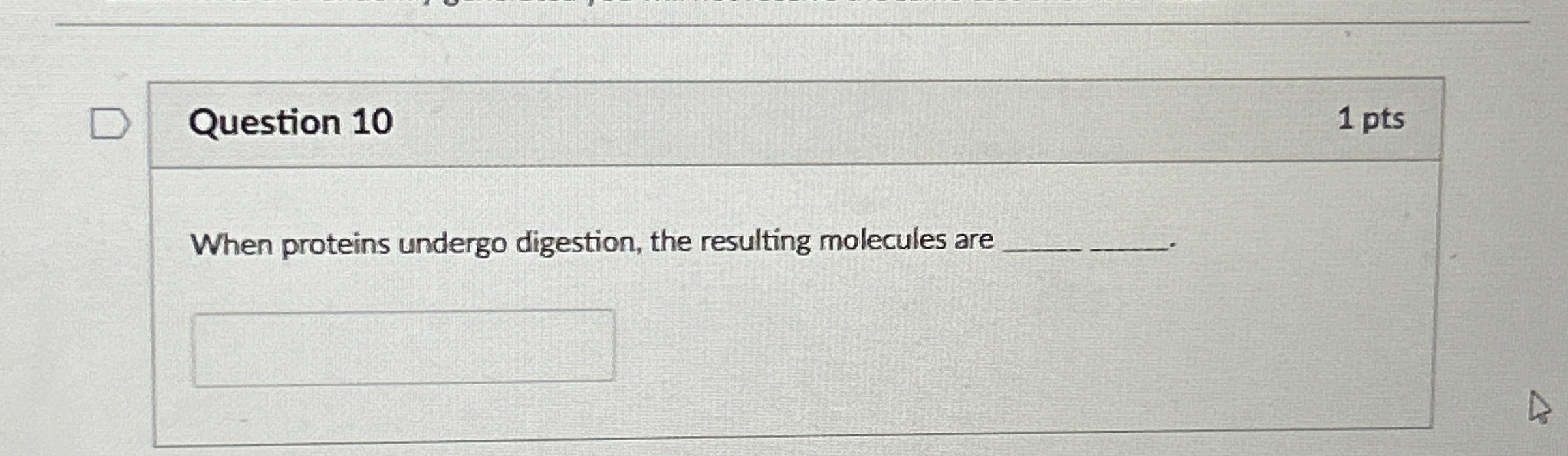 Solved Question 101 ﻿ptsWhen proteins undergo digestion, the | Chegg.com