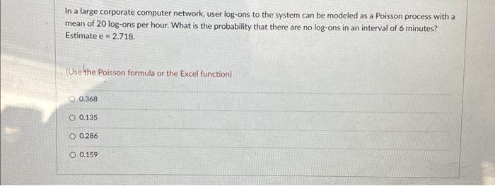 Solved In a large corporate computer network, user log-ons | Chegg.com