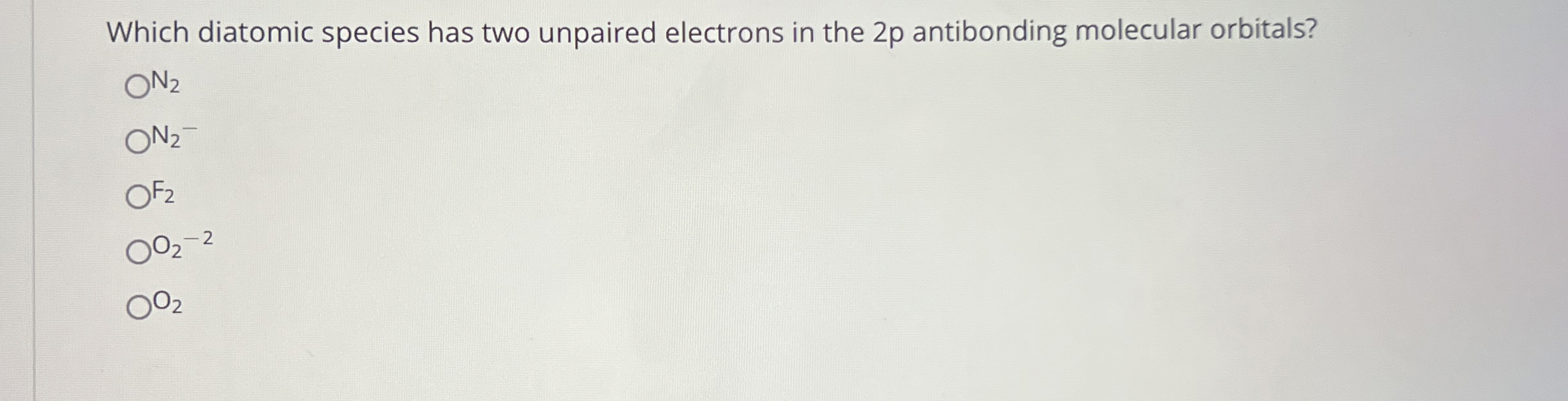Solved Which diatomic species has two unpaired electrons in | Chegg.com