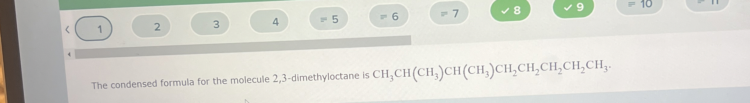 Solved 12=5=6-=7810The condensed formula for the molecule | Chegg.com