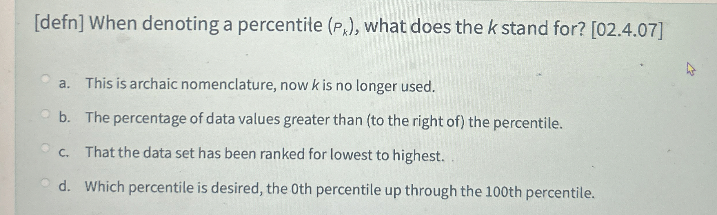 Solved [defn] ﻿When denoting a percentite (Pk), ﻿what does | Chegg.com