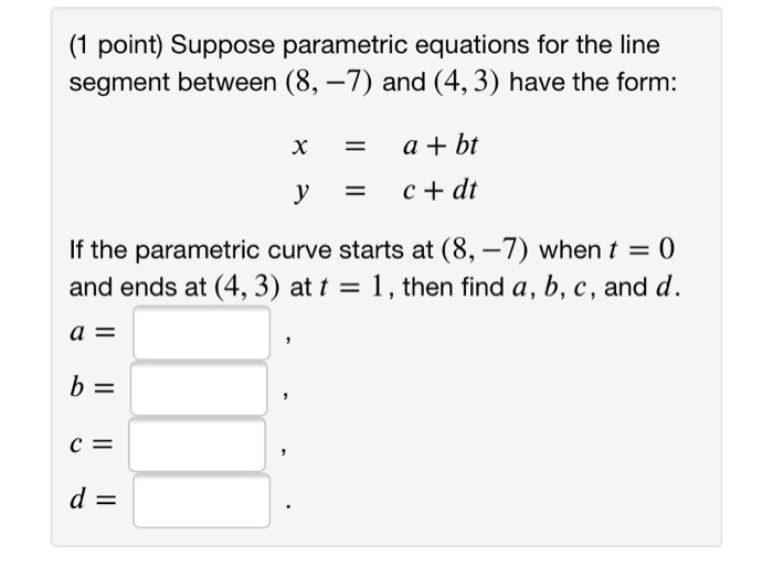 Solved (1 point) Suppose parametric equations for the line | Chegg.com