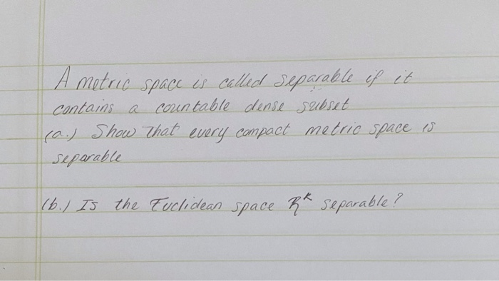 Solved A metric space is called separable op it contains a | Chegg.com