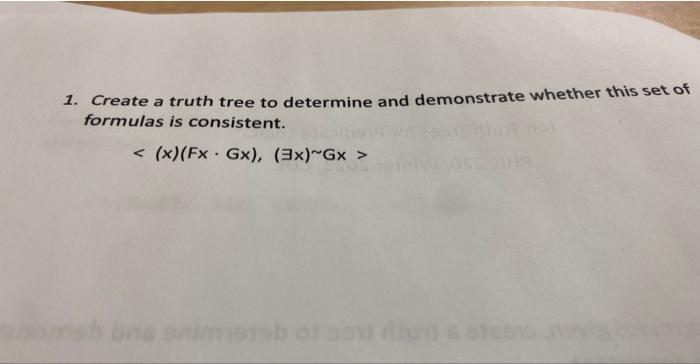 Solved 1. Create a truth tree to determine and demonstrate | Chegg.com