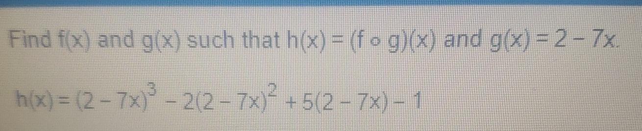 Solved Find f(x) ﻿and g(x) ﻿such that h(x)=(f@g)(x) ﻿and | Chegg.com