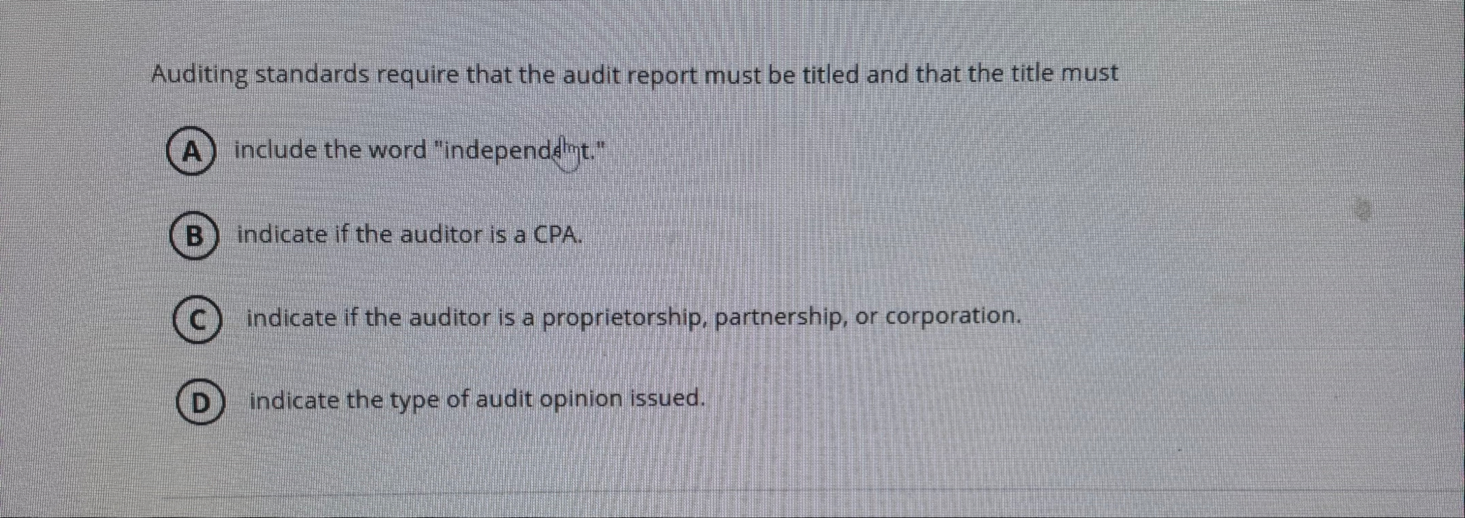 Solved Auditing standards require that the audit report must | Chegg.com