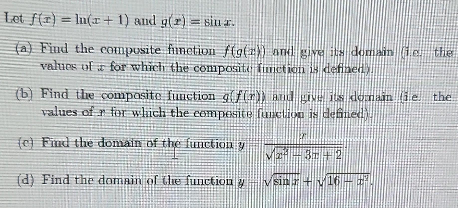 Solved Let f(x) = ln(x + 1) and g(x) = sin x. (a) Find the | Chegg.com