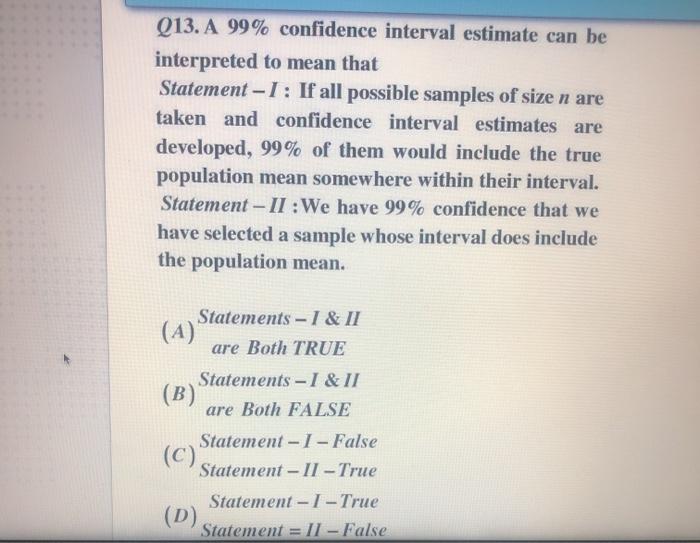 Solved Q13. A 99% confidence interval estimate can be | Chegg.com