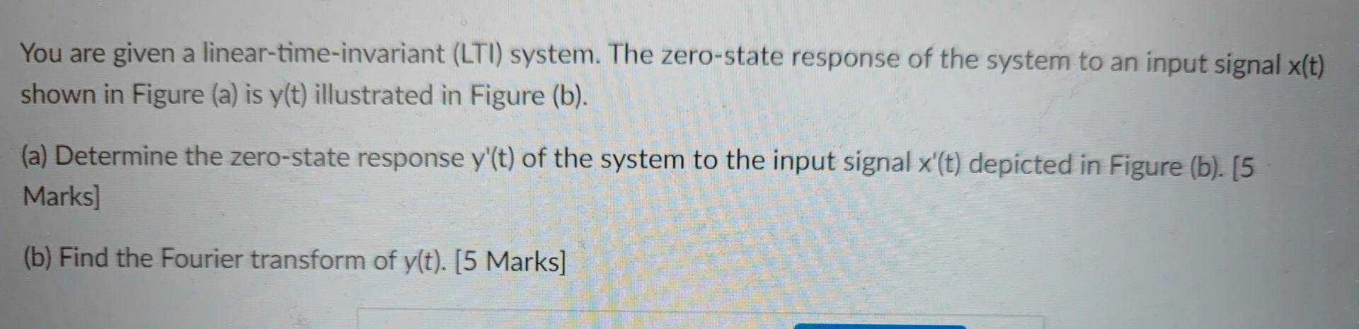 Solved You Are Given A Linear Time Invariant Lti System