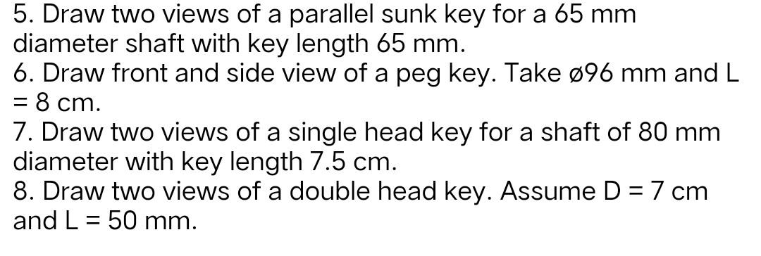 Solved = 5. Draw two views of a parallel sunk key for a 65 | Chegg.com