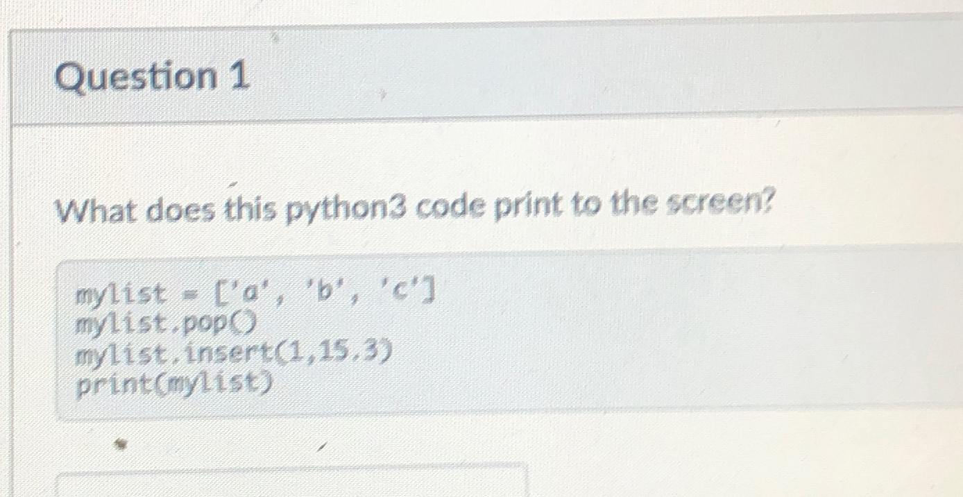 Question 1What does this python 3 ﻿code print to the | Chegg.com