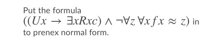 Solved Let X, Y and Z denote distinct first order variables. | Chegg.com