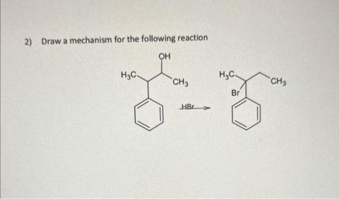 Solved 2) Draw a mechanism for the following reaction | Chegg.com