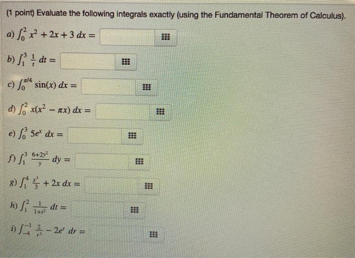 Solved (1 point) Evaluate the following integrals exactly | Chegg.com