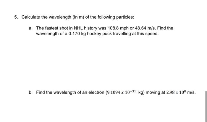 Solved 5. Calculate the wavelength (in m ) of the following | Chegg.com