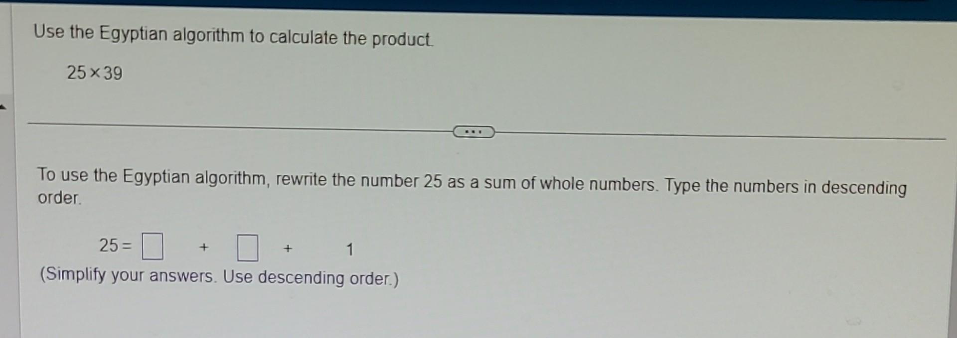 Solved Use the Egyptian algorithm to calculate the product. | Chegg.com