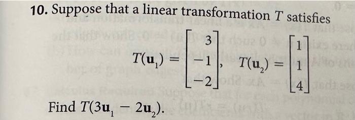 Solved 10. Suppose that a linear transformation T satisfies | Chegg.com