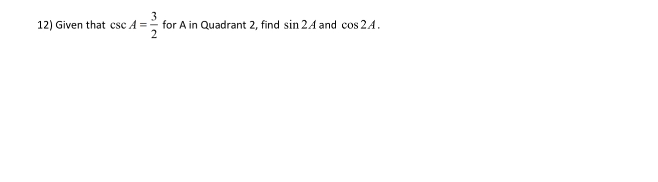 Solved Given that cscA=32 ﻿for A ﻿in Quadrant 2, ﻿find sin2A | Chegg.com