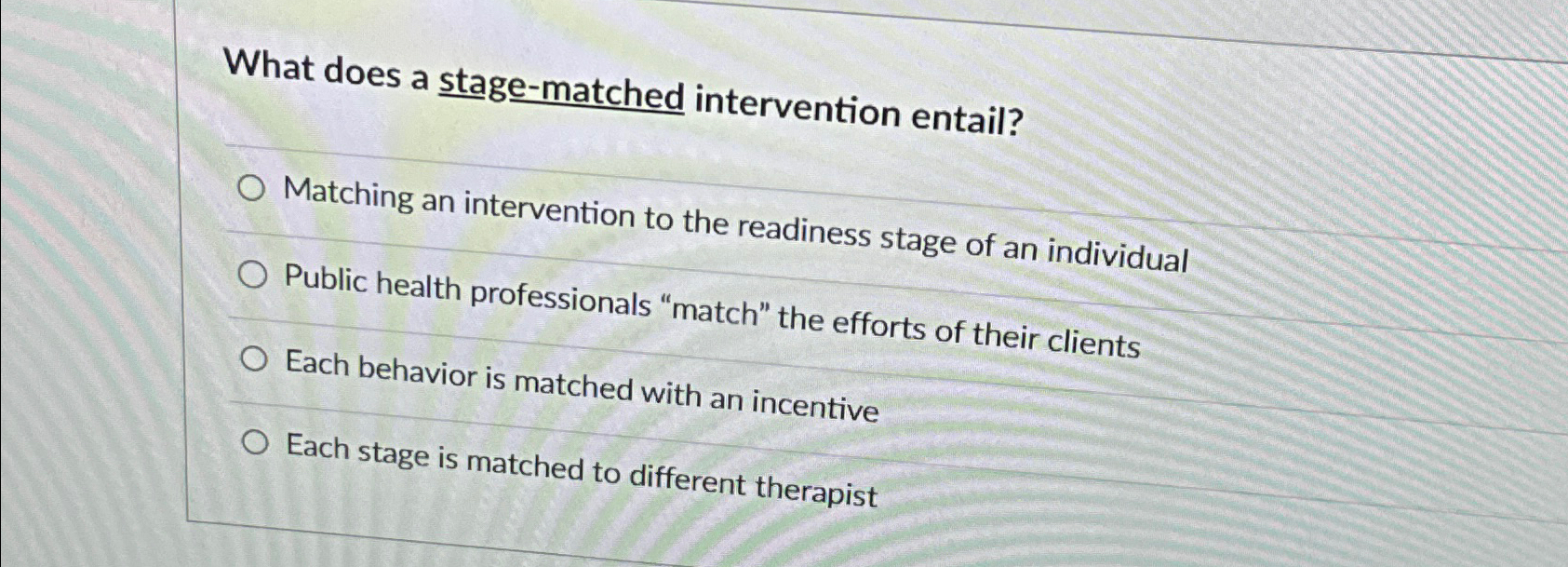 Solved What does a stage-matched intervention | Chegg.com